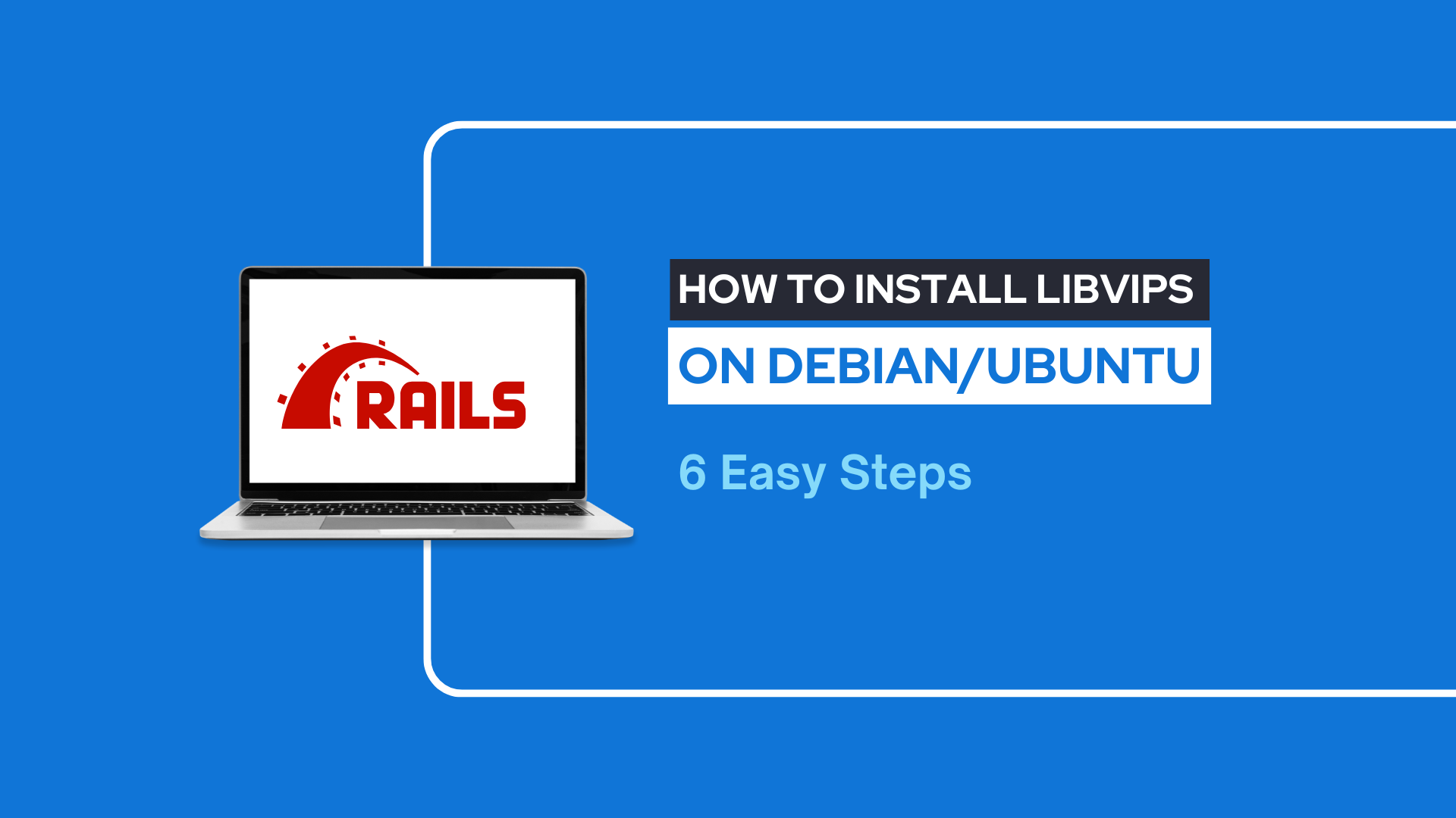 How to Install libvips on Debian/Ubuntu for Rails Active Storage - Muhammed Kanyi